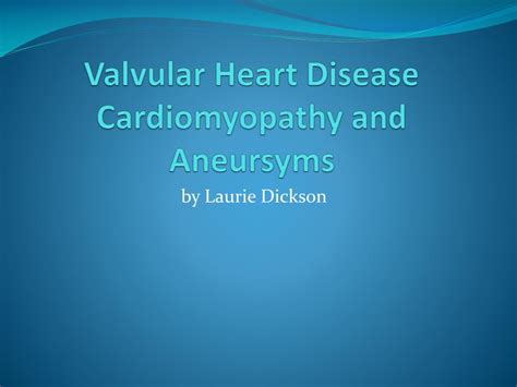 Ppt Valvular Heart Disease Cardiomyopathy And Aneursyms Powerpoint