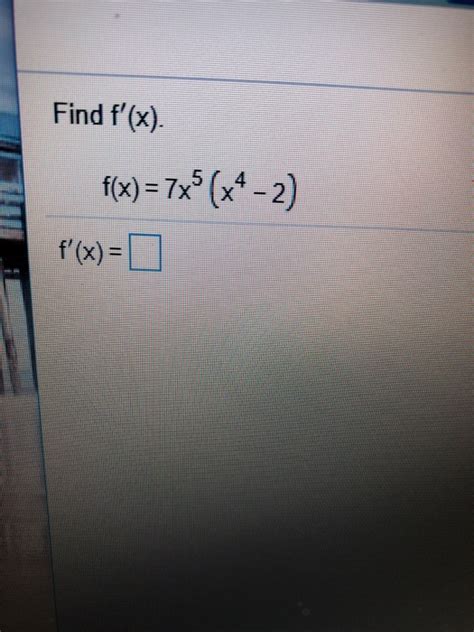Solved Find F X F X 7x5 X4 2 F X