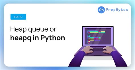 heap queue or heapq in python heap prepbytes