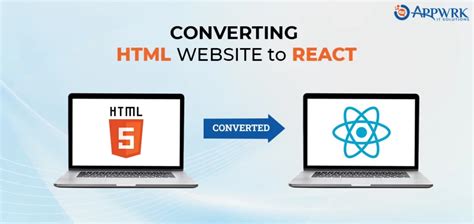 how and why to convert html website to reactjs in 2024