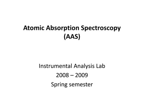 Ppt Atomic Absorption Spectroscopy Aas Powerpoint Presentation