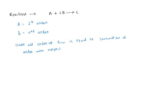 Solved The Reaction A 2b C Is First Order In B And A The Overall