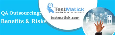 Qa Outsourcing Benefits And Risks – Testmatick