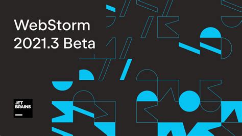 webstorm 2021 3 beta the webstorm blog