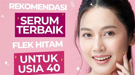 6 Serum Wardah Untuk Flek Hitam Usia 40 Tahun Ke Atas Rahasia Awet