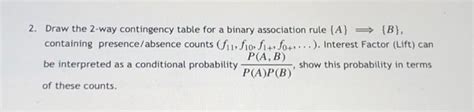 Solved 2 Draw The 2 Way Contingency Table For A Binary