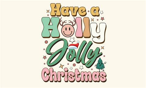 Have A Holly Jolly Christmas Retro T Shirt Design 30807858 Vector Art