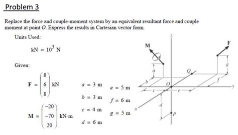 Solved Replace The Force And Couple Moment System By An