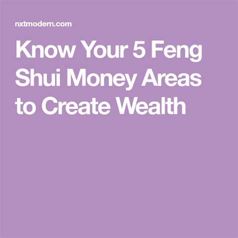 Know Your 5 Feng Shui Money Areas To Create Wealth Feng Shui Money