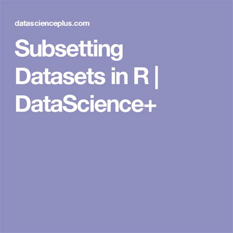 subsetting datasets in r datascience open source programs dataset