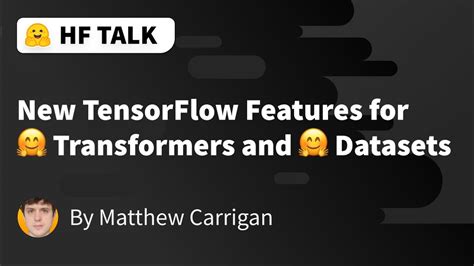 new tensorflow features for 🤗 transformers and 🤗 datasets youtube