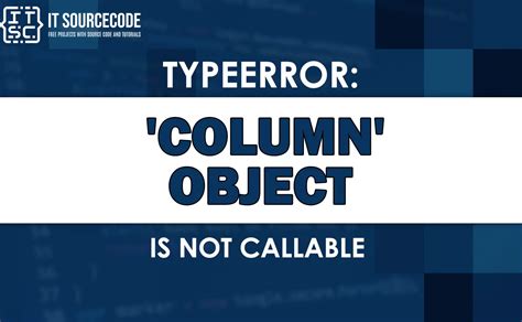 typeerror column object is not callable [solved]