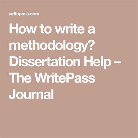 How To Write A Methodology Dissertation Help – The Writepass Journal