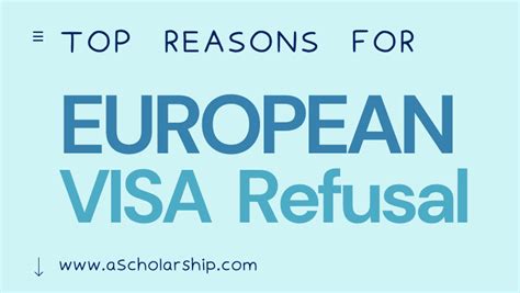 Most Common Reasons For European Visa Refusal Avoid Them A Scholarship