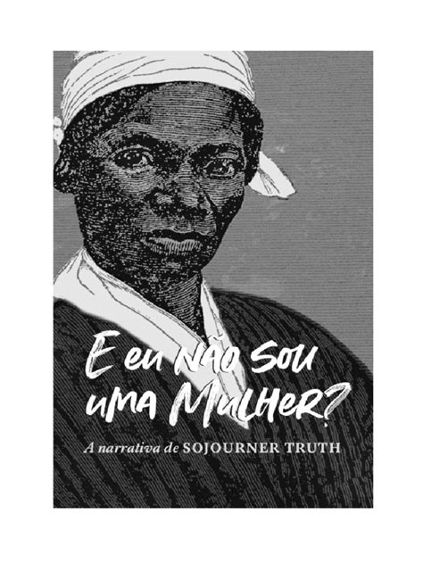 E Eu Não Sou Uma Mulher Sojourner Truth Pdf Escravidão