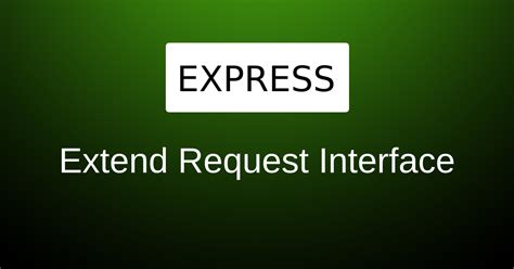 how to extend express request interface in typescript return