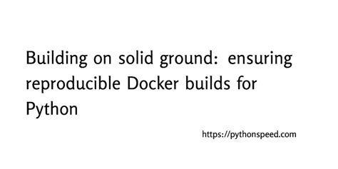 building on solid ground ensuring reproducible docker