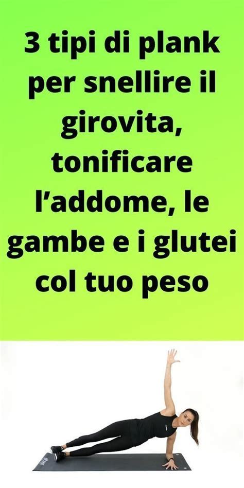 3 Tipi Di Plank Per Snellire Il Girovita Tonificare Laddome Le Gambe