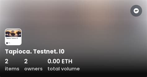 Tapioca Testnet L0 Collection Opensea