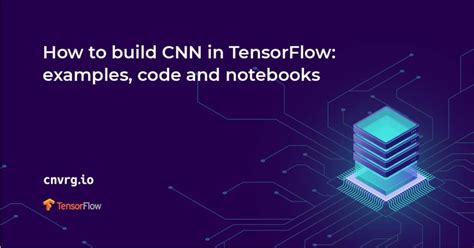 how to build cnn in tensorflow examples code and