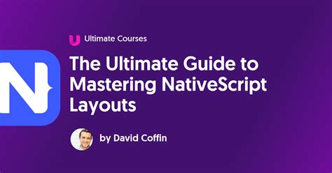 the ultimate guide to mastering nativescript layouts ultimate courses