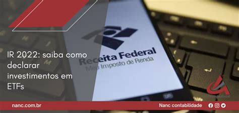 Ir 2022 Saiba Como Declarar Investimentos Em Etfs Nanc Contabilidade