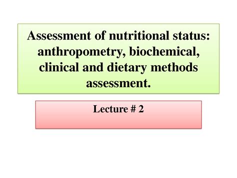 Solution Assessment Of Nutritional Status Anthropometry Biochemical