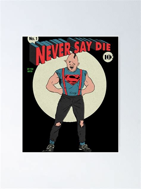 Shhhh Listen Do You Hear The Sound Of Goonies Poster For Sale By