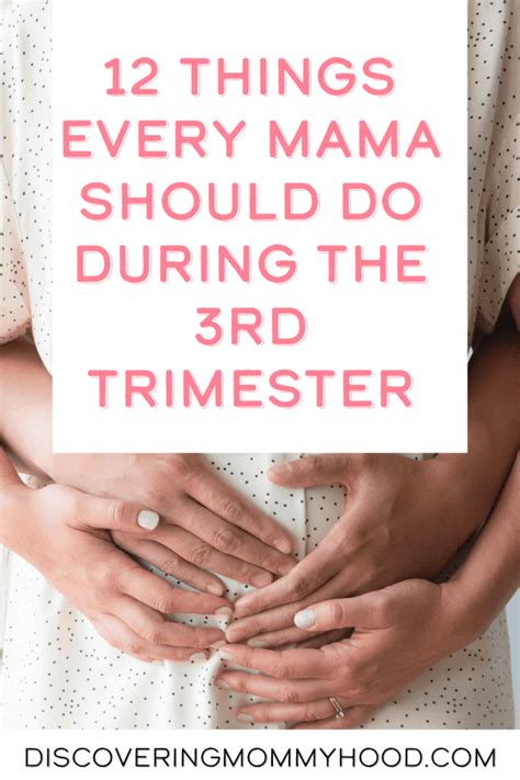 Things To Do During The Third Trimester Discovering Mommyhood