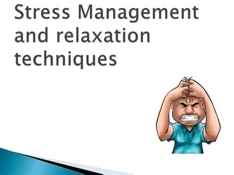 Relaxation Techniques