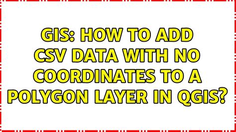 gis how to add csv data with no coordinates to a polygon layer in qgis