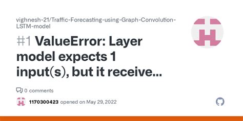valueerror layer model expects 1 input s but it received 2 input