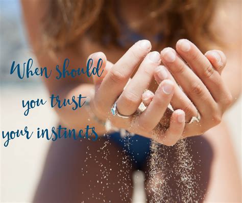 when should you trust your instincts be kind 2 you