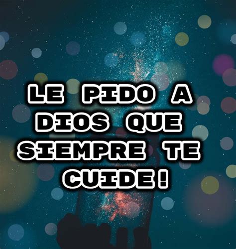 Frase Cristiana Dios Te Cuide Siempre Imagenes Cristianas