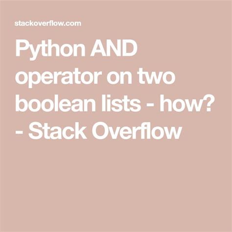 python and operator on two boolean lists how stack overflow