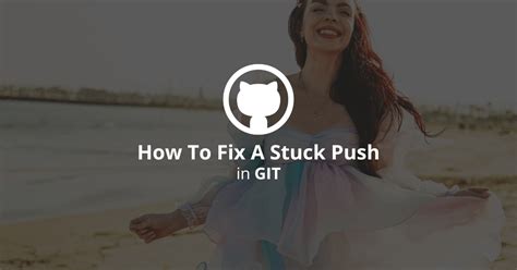 fixing a stuck git push that hangs hot sex picture