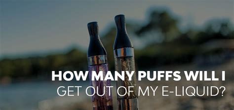Puff Count Guide For E Liquids Explained Vape Offers