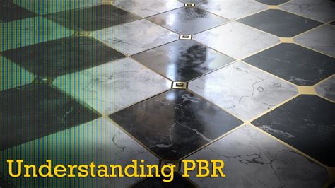 pbr a guide to understanding textures and physically based rendering