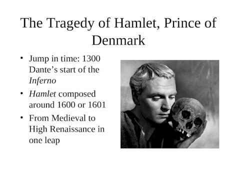 Ppt The Tragedy Of Hamlet Prince Of Denmark Jump In Time 1300 Dante