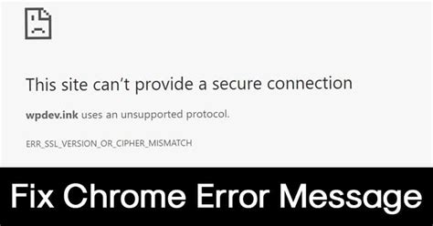 how to fix err ssl version or cipher mismatch error message