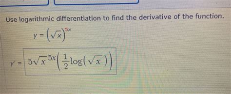 Solved Use Logarithmic Differentiation To Find The