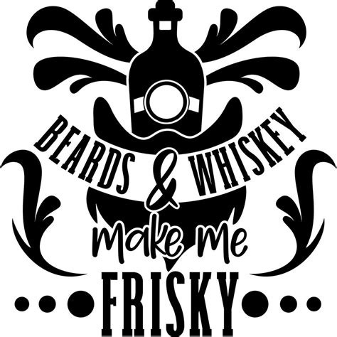 Beards And Whisky Makes Me Frisky Die Cut Decal Thriftysigns