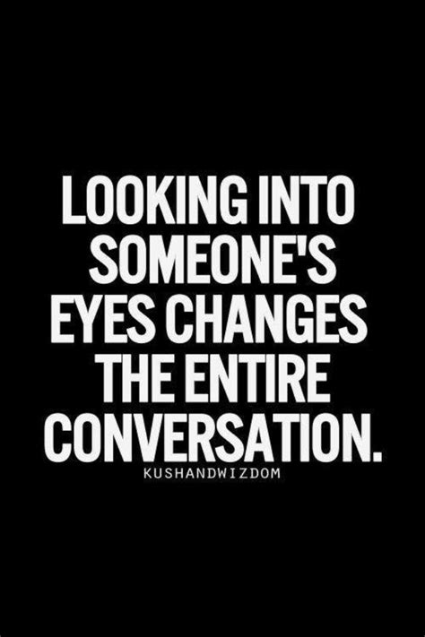 Eye Contact Is Very Important When You Are Trying To Get To Know