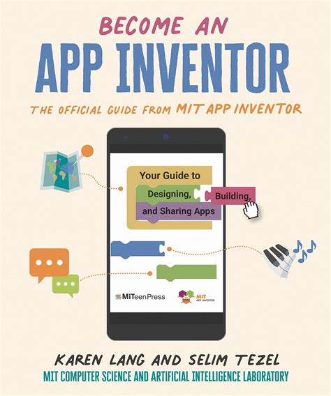 become an app inventor the official guide from mit app inventor your