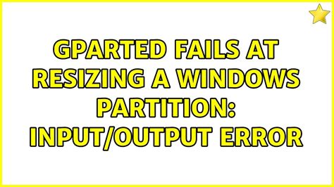 ubuntu gparted fails at resizing a windows partition input output