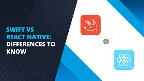 swift vs react native differences to know appsvolt