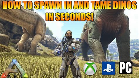 ark how to spawn in and tame dinos in seconds at any level admin