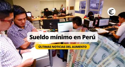 Revisa Lo último Del Sueldo Mínimo Perú 2024 Respuestas El Comercio