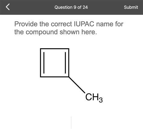 Solved Question 9 Of 24 Submit Provide The Correct Iupac Name For The