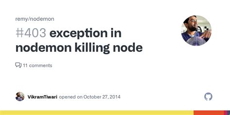 exception in nodemon killing node · issue 403 · remy nodemon · github